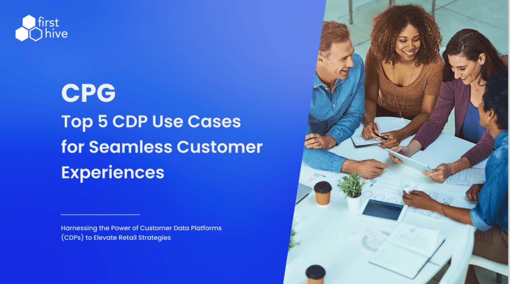 CDP use cases guide for Retail & CPG - FirstHive CDP use cases guide for Retail & CPG - FirstHive
