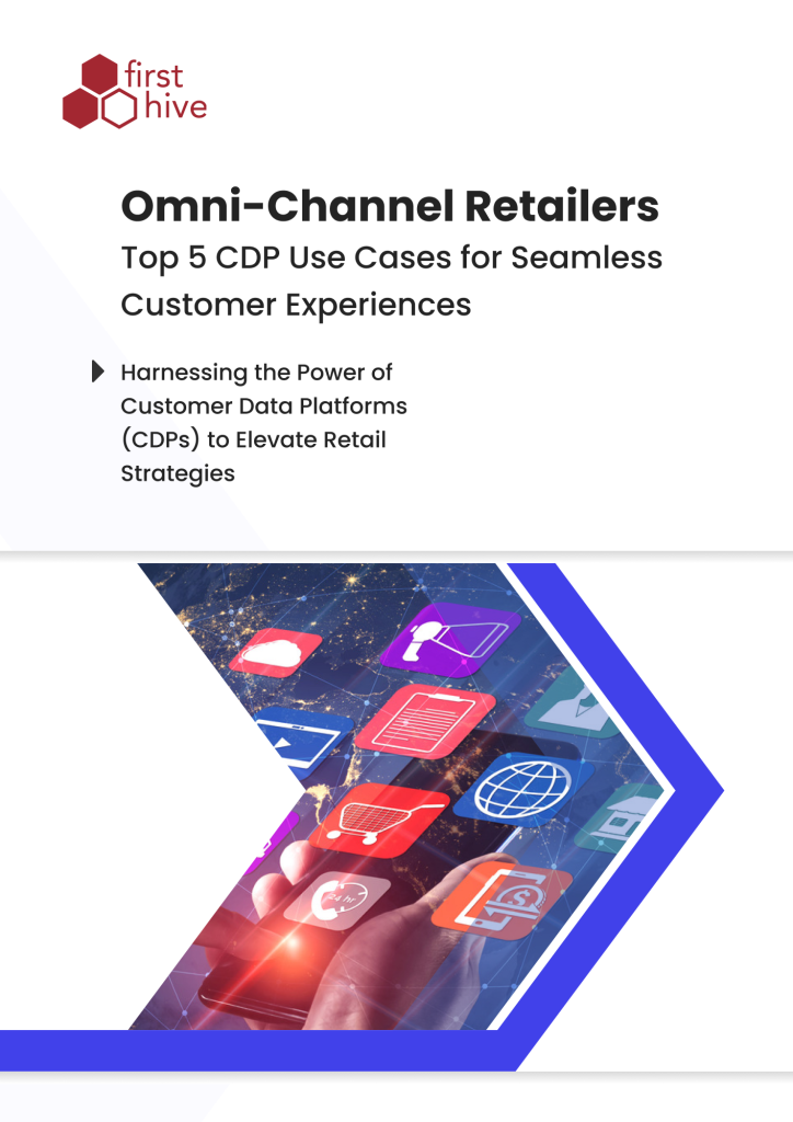 Top 5 CDP use cases for Omni-Channel Retailers - FirstHive